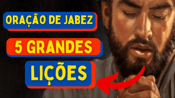 A Oração de Jabez - 5 Lições Importantes (Quem Foi Jabez?) A Oração de Jabez - 5 Lições Importantes (Quem Foi Jabez?)