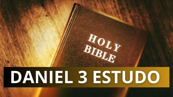 Daniel 3 Estudo│Um Homem a Mais na Fornalha